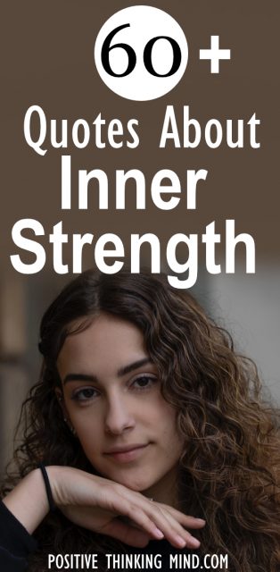 60+ Mighty Quotes About Inner Strength | Positive Thinking Mind