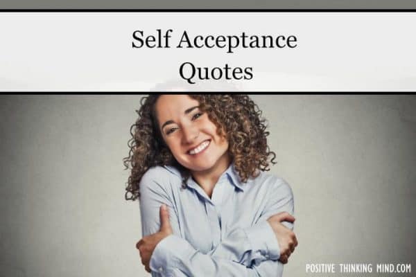 Self Acceptance Quotes To Guide You | Positive Thinking Mind