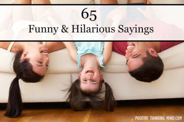 65 Funny And Hilarious Sayings | Positive Thinking Mind
