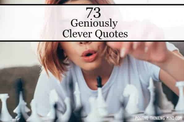 73 Geniuosly Clever Quotes | Positive Thinking Mind