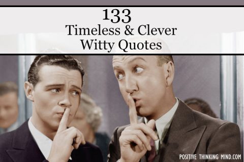 133 Timeless & Slapstick Witty Quotes | Positive Thinking Mind