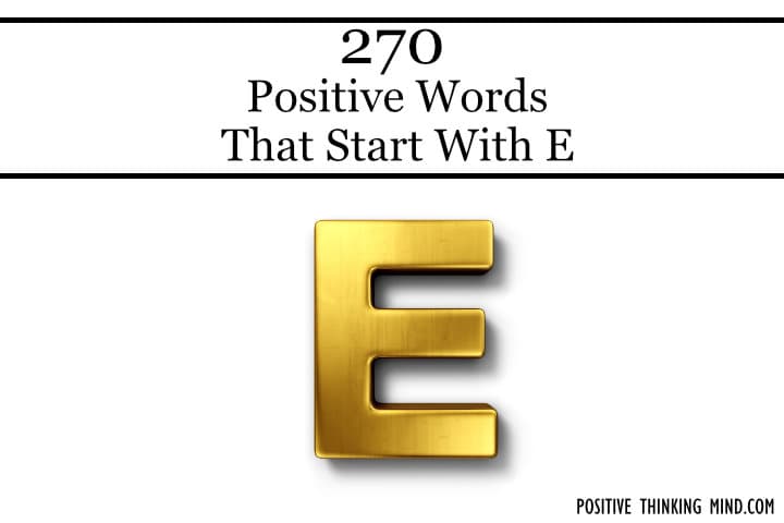 270 Positive Words That Start With E Positive Thinking Mind