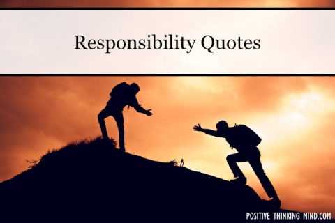 101 Responsibility Quotes | Positive Thinking Mind