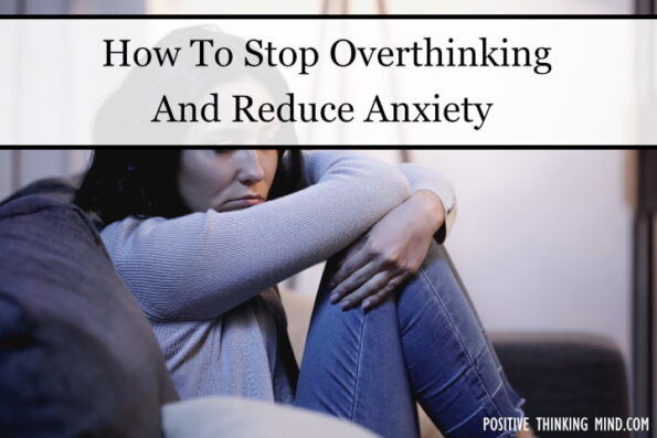 19 Ways To Stop Overthinking And Reduce Anxiety | Positive Thinking Mind
