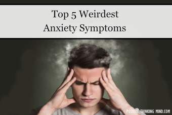 Top 5 Weirdest Anxiety Symptoms | Positive Thinking Mind