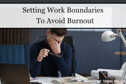 Healthy Boundaries At Work - 12 Tips To Avoid Burnout | Positive ...