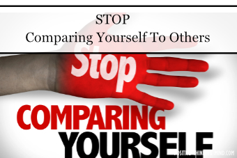 5 Steps To Stop Comparing Yourself To Others | Positive Thinking Mind