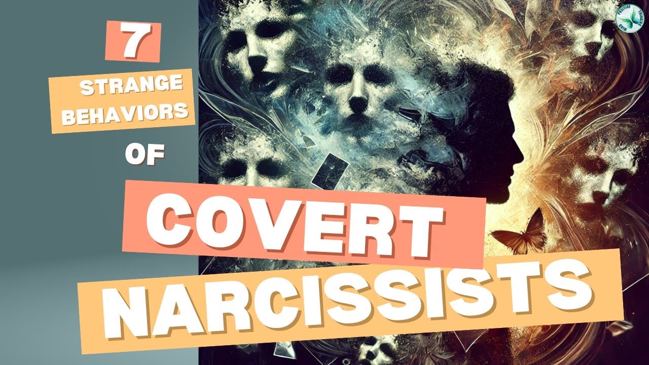 7 Strange Behaviors Of A Covert Narcissist | Positive Thinking Mind