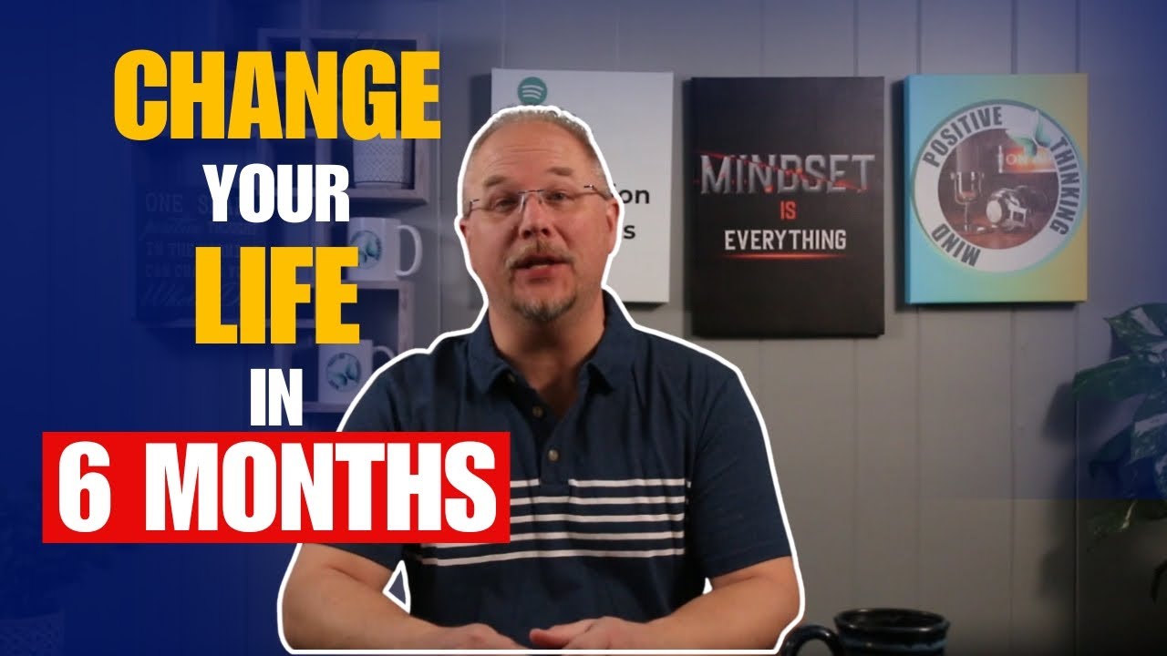 Change Your Life In Six Months | Positive Thinking Mind